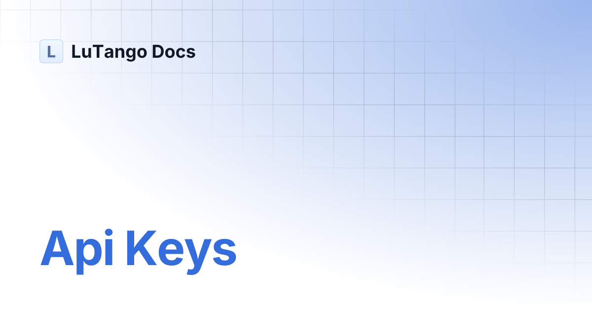 Api Keys | LuTango Docs